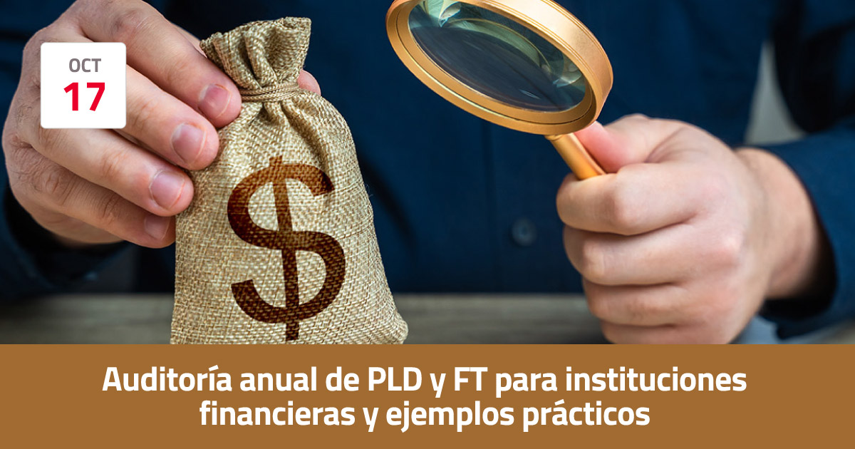 Auditoría anual de PLD y FT para instituciones financieras y ejemplos prácticos