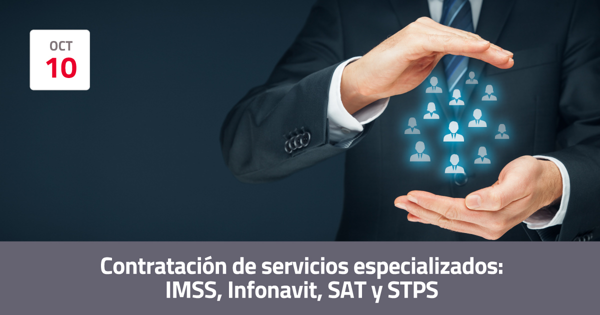 Contratación de servicios especializados: IMSS, Infonavit, SAT y STPS