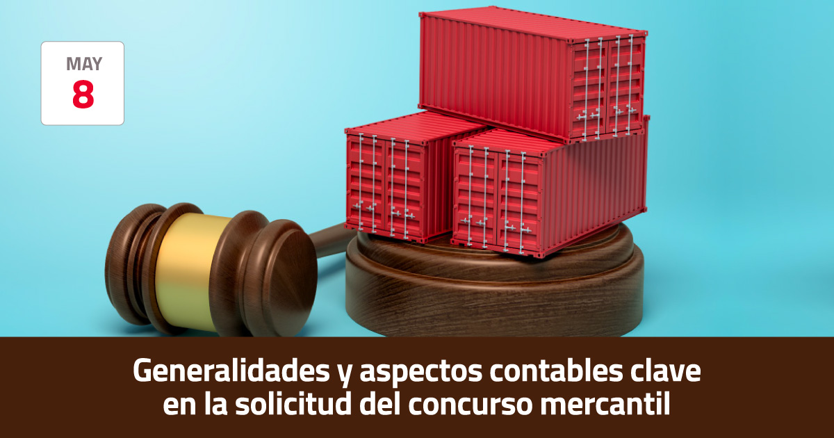 Generalidades y aspectos contables clave en la solicitud del concurso mercantil