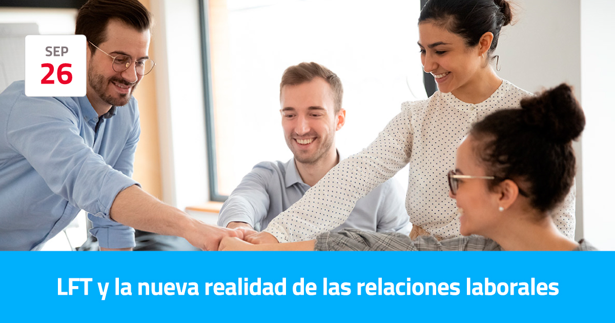 LFT y la nueva realidad de las relaciones laborales