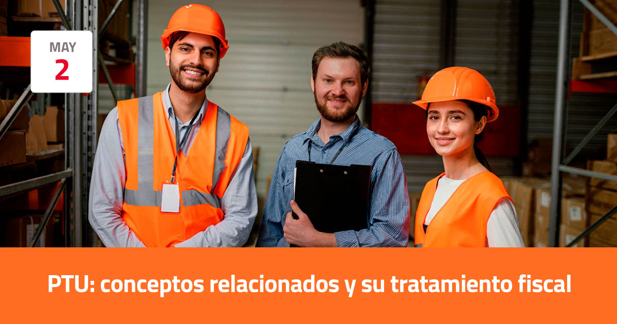 PTU: conceptos relacionados y su tratamiento fiscal