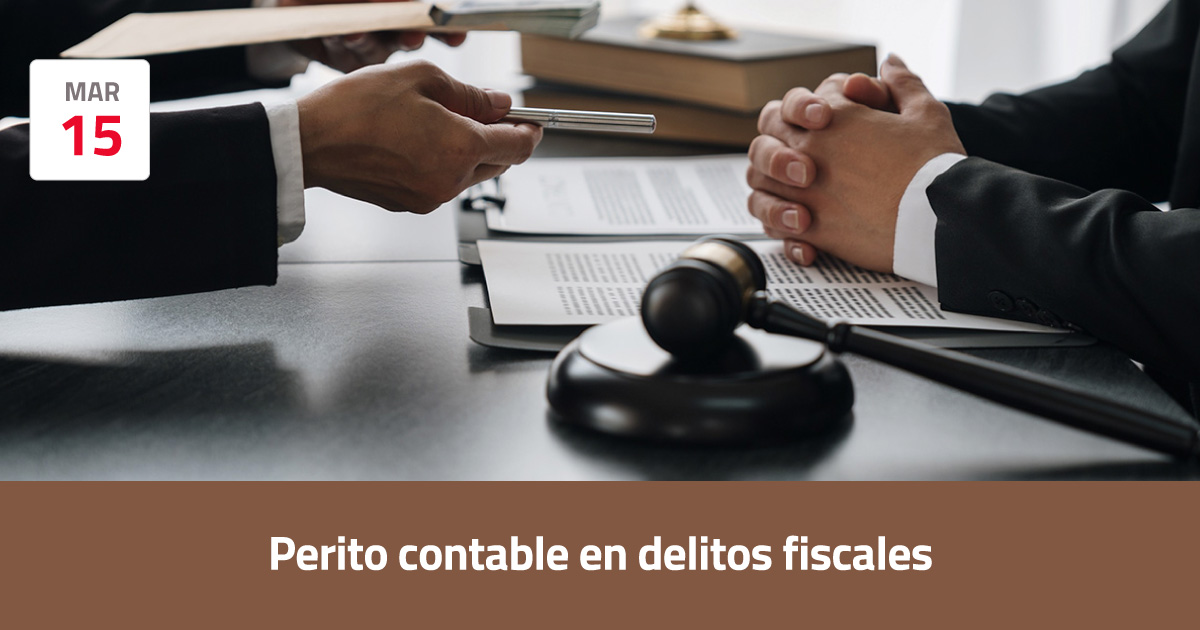 Perito contable en delitos fiscales