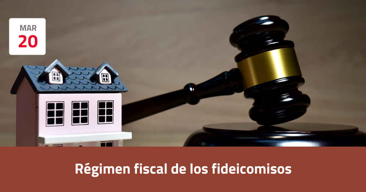 Régimen fiscal de los fideicomisos