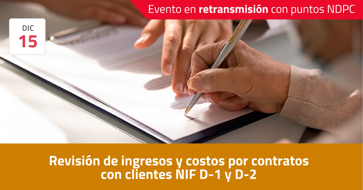Revisión de ingresos y costos por contratos con clientes NIF D-1 y D-2