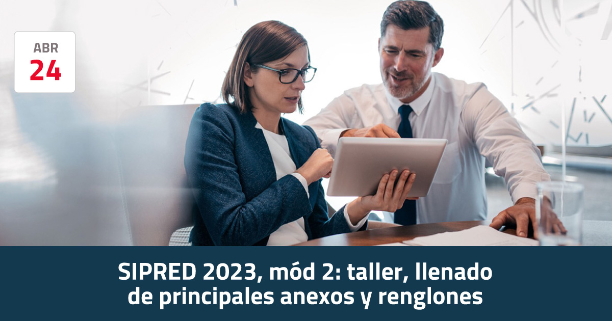SIPRED 2023, mód 2: Taller, llenado de principales anexos y renglones