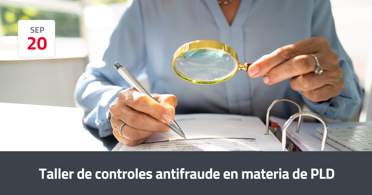 Taller de controles antifraude en materia de PLD