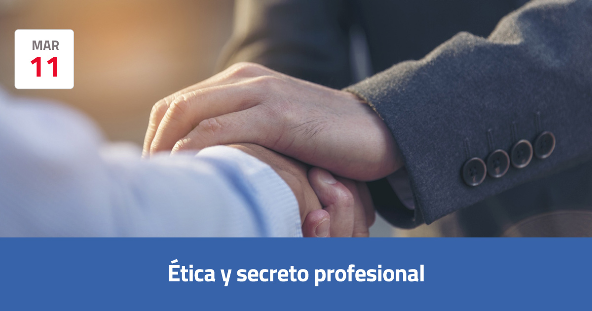 Ética y secreto profesional